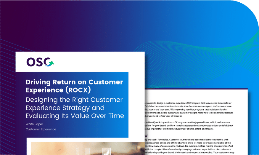 White Paper: Driving Return on Customer Experience - OSG